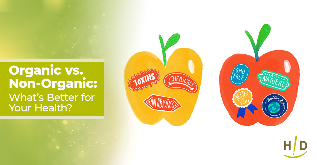 Organic vs. Non-Organic: What's Better for Your Health?