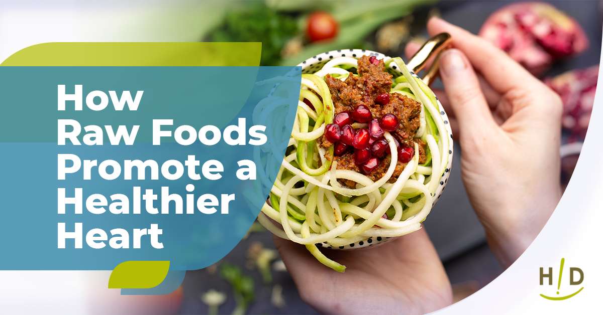 How Raw Foods are Good for Your Heart | Hallelujah Diet